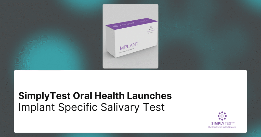SimplyTest Oral Health Launches Implant-Specific Salivary Test - Simply ...